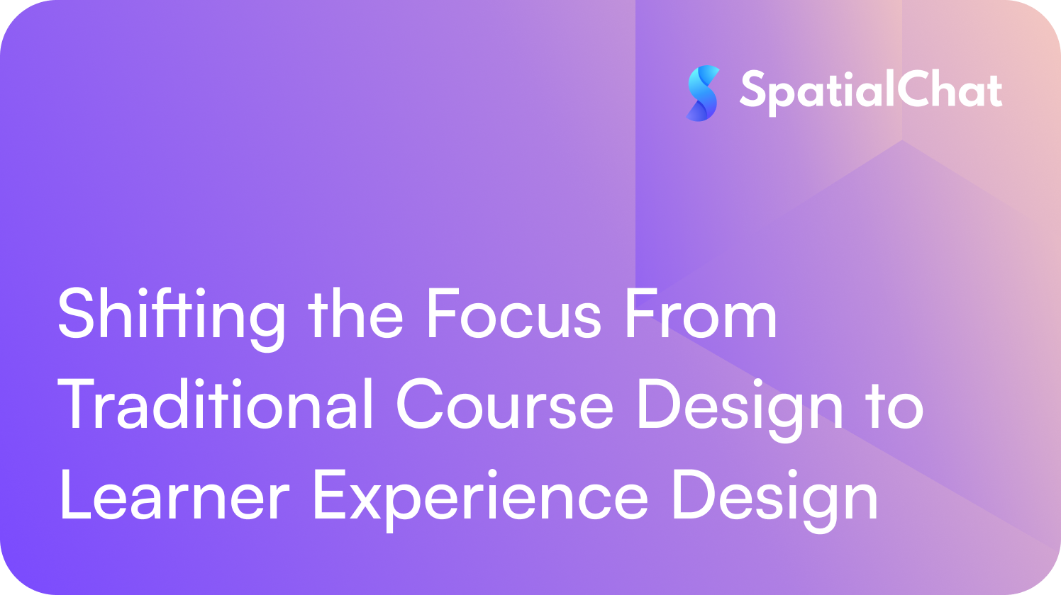 Shifting the Focus From Traditional Course Design to Learner Experience ...