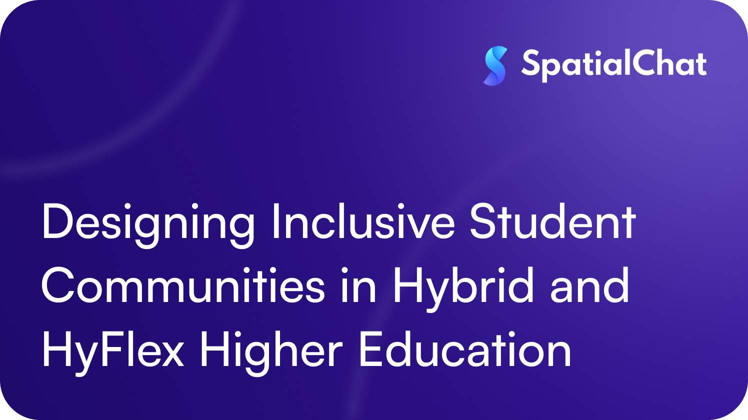 Designing Inclusive Student Communities in Hybrid and HyFlex Higher ...