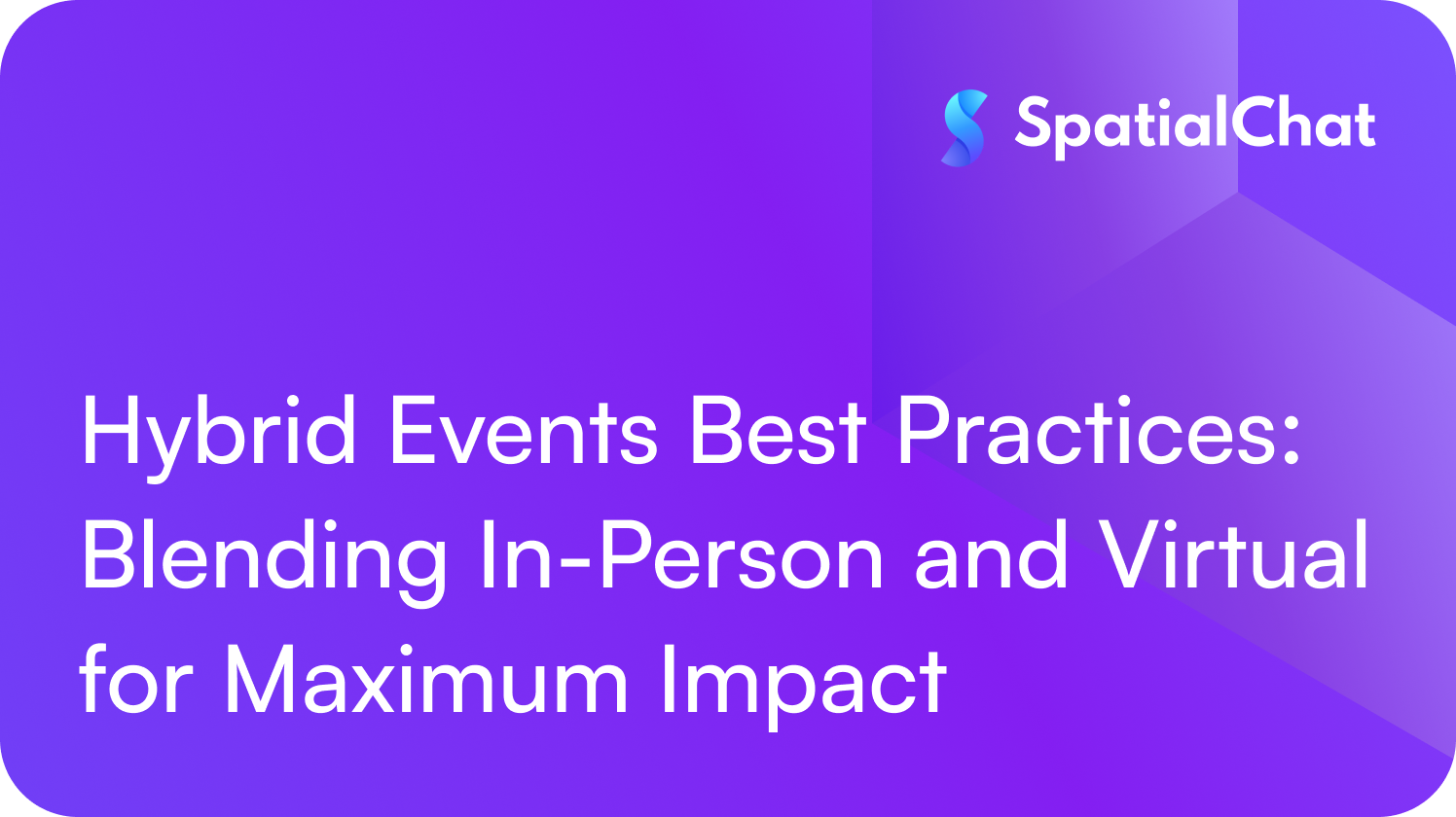 Hybrid Events Best Practices: Blending In-Person and Virtual for ...
