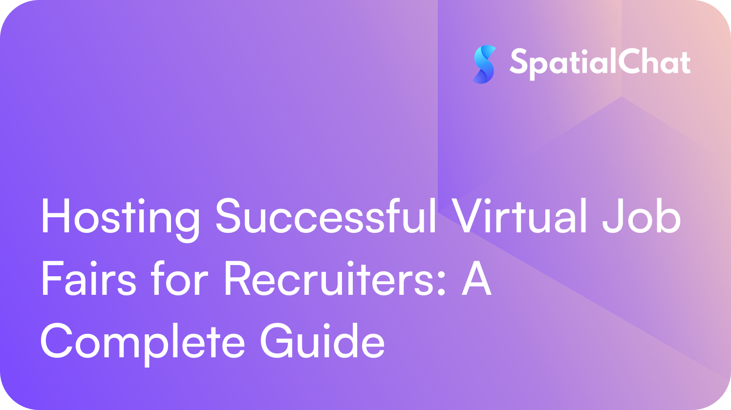 Hosting Successful Virtual Job Fairs for Recruiters: A Complete Guide
