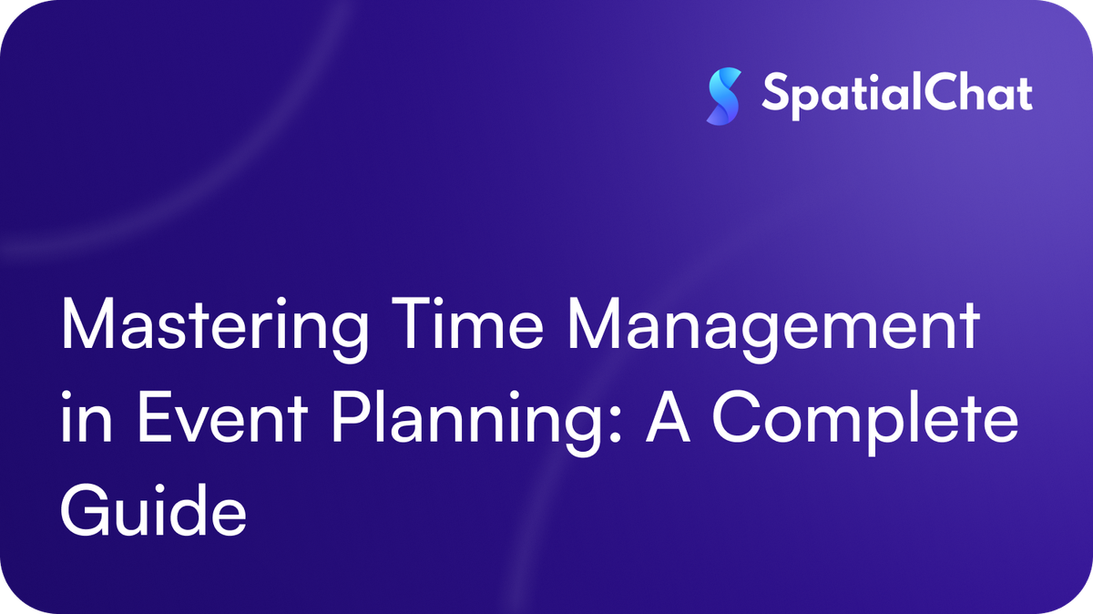 Mastering Time Management in Event Planning: A Complete Guide