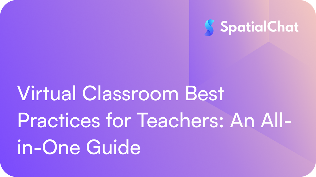 Virtual Classroom Best Practices for Teachers: An All-in-One Guide